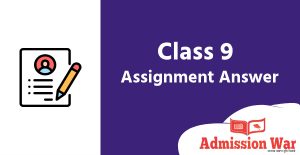 Class 9 Assignment Question 2021 (15th Week) - Admissionwar.com
