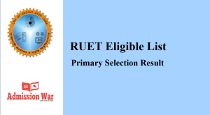RUET Admission Eligible List 2025- Primary Selection Result PDF ...