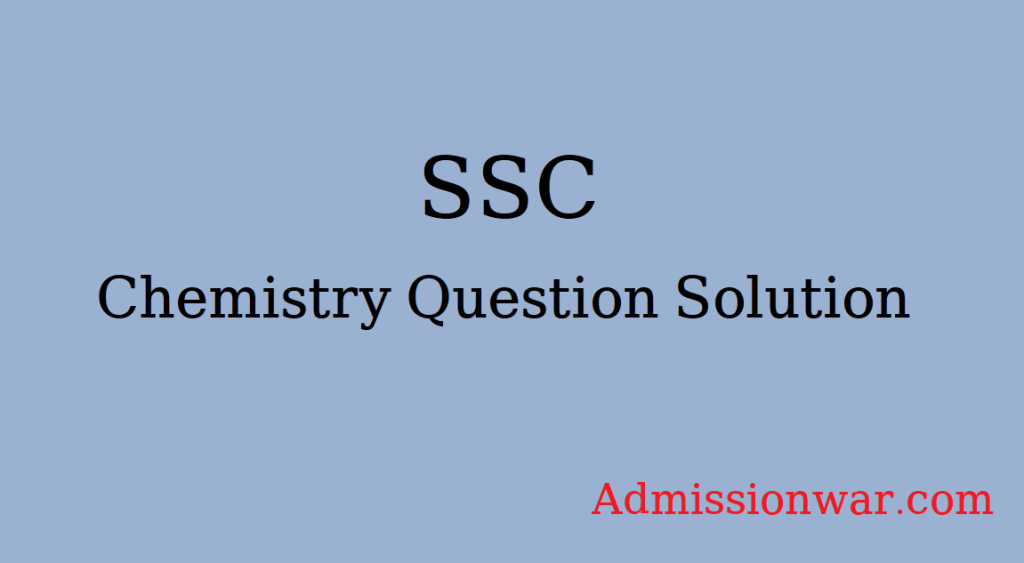 SSC Chemistry Question Solution 2025 (All boards) Admissionwar.com